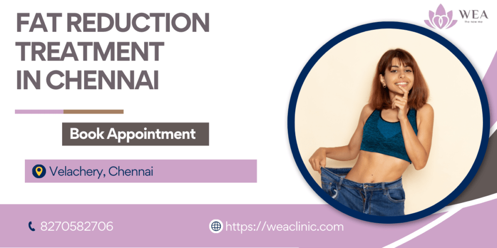 Fat Reduction Treatment in Chennai: Achieve Your Body Shape Without ...